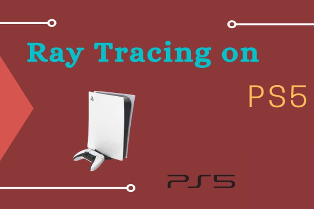 PS5 Ray Tracing | A Comprehensive Guide - PS4 Storage